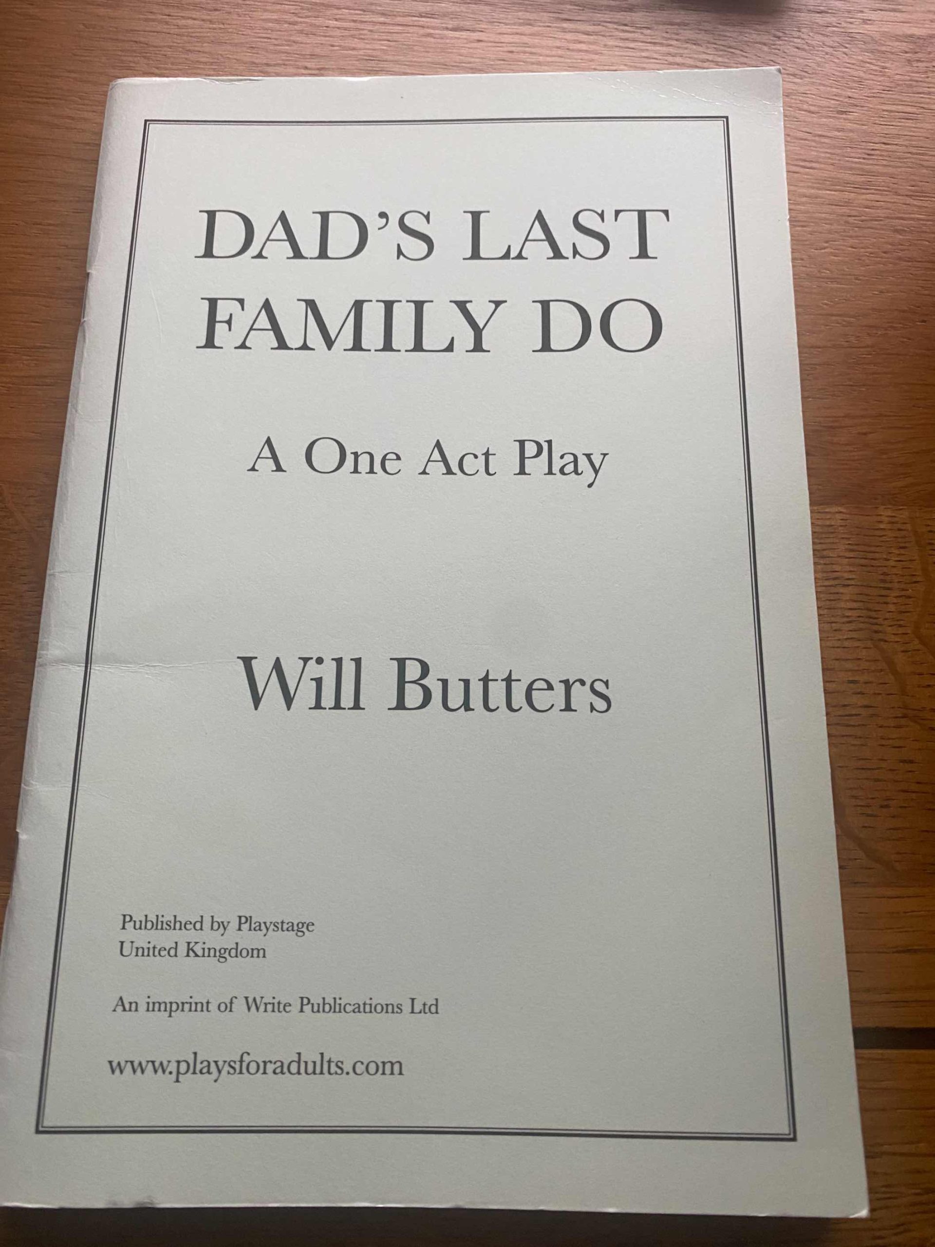 DAD’S LAST FAMILY DO by Will Butters – Theatre Plays